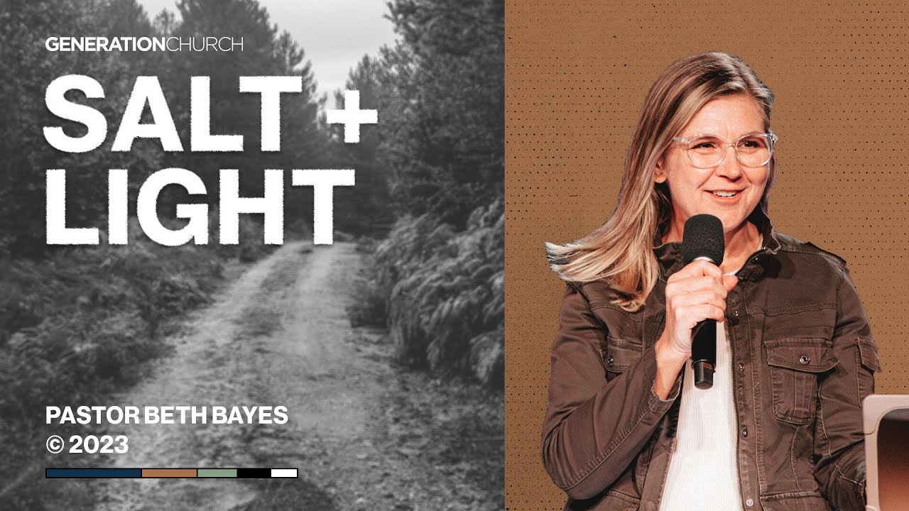 Salt and Light | Pastor Beth Bayes | Generation Church | Oct 15 9:30AM ...