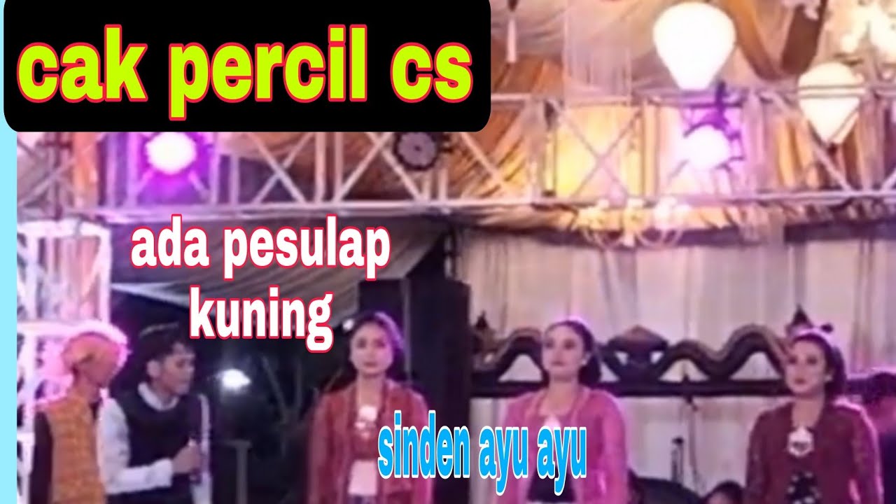 GUYON MATON CAK PERCIL CS BERSAMA SINDEN CANTIK || ADA PESULAP KUNING ...