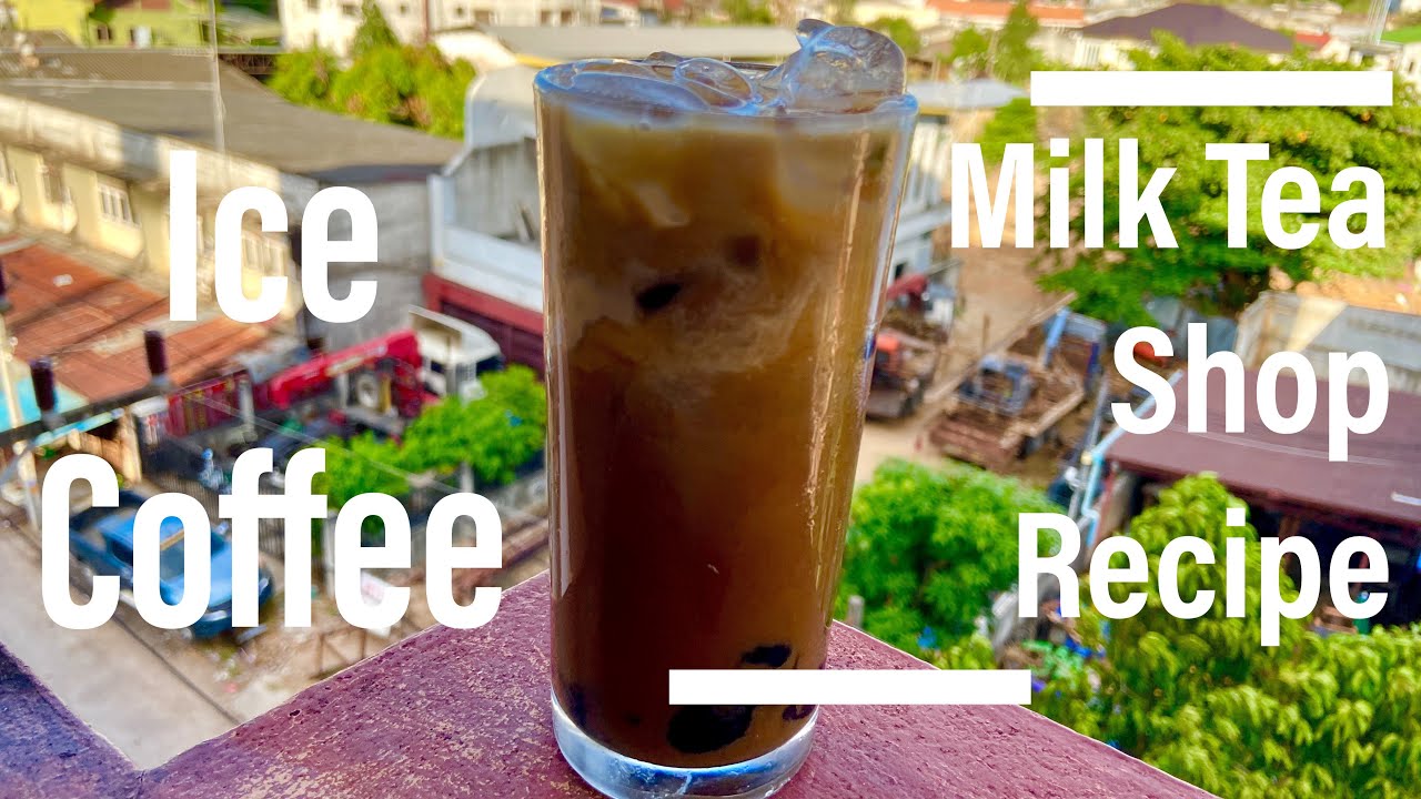 Ice Coffee | Milk Tea Shop Recipe | Negosyo Ideas sa Maliit na Puhunan ...