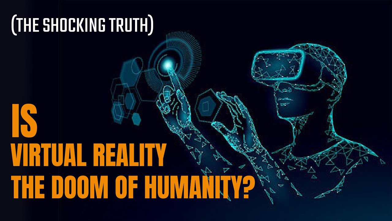 Is Virtual Reality the Doom of Humanity? || Gary Dinmore - YouTube