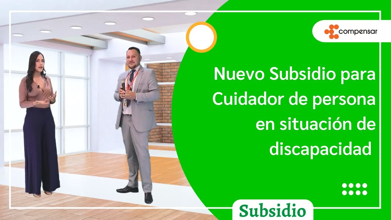 Subsidio Cuidador persona en discapacidad - Semana del subsidio 2022 ...