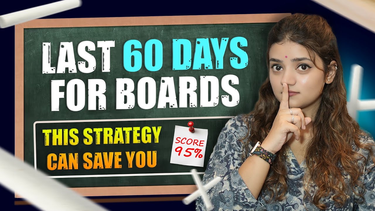 Class 12 Boards 2026: Last 60 Days Strategy to Score 95% - YouTube