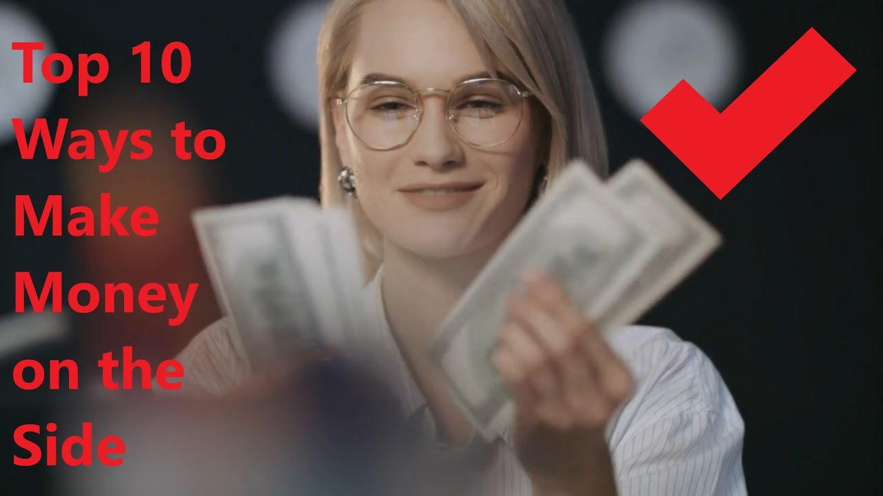Top 10 Ways To Make Money On The Side YouTube top-10-ways-to-make-money-on-the-side-youtube