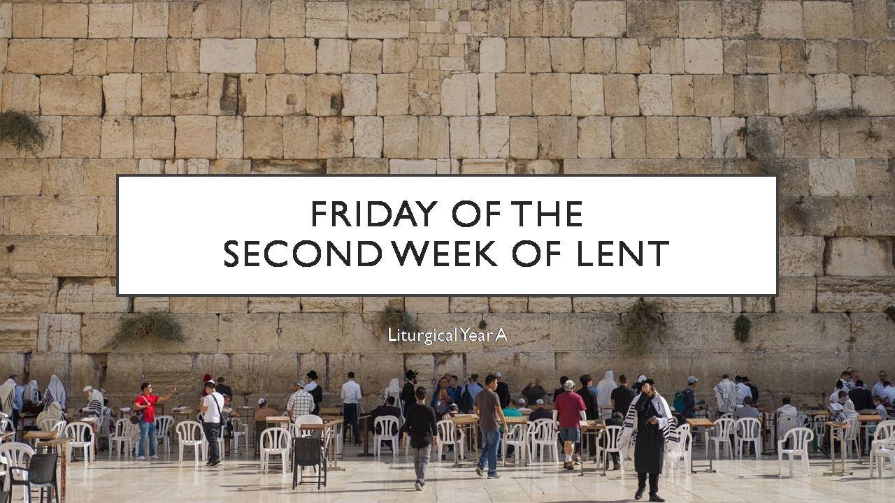 Friday of the Second Week of Lent - YouTube