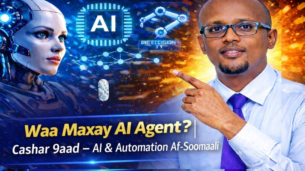 Waa Maxay AI Agent? | Cashar 9aad – AI & Automation Af-Soomaali - YouTube