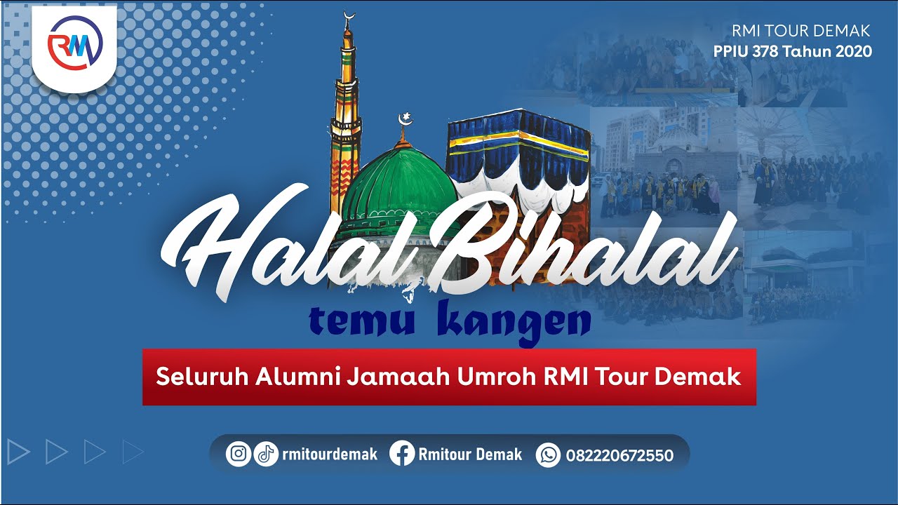 Halal Bihalal dan Temu Kangen Seluruh Alumni Umroh RMI Tour Demak 2024 I Raudhah Multazam ...