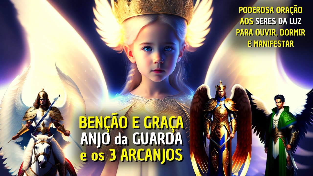 ORAÇÃO PARA RECEBER BENÇÃO E GRAÇA DOS SERES DA LUZ - ANJO DA GUARDA E ...
