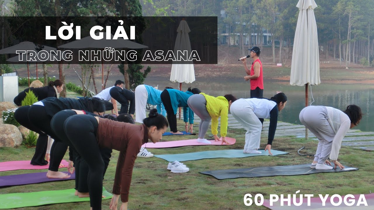 60 phút. Thật ra thì.. Những Asana chỉ muốn LÀM KHÓ bạn. Nhưng bạn có ...
