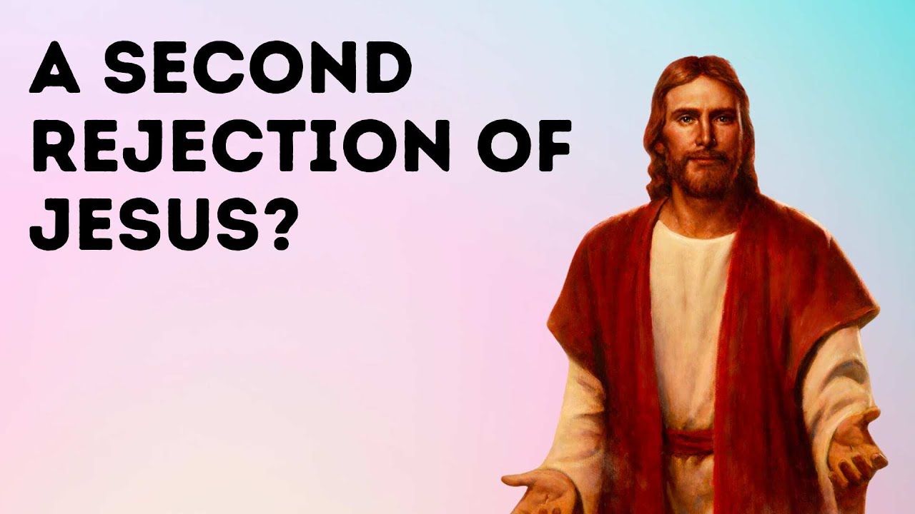 A Second Rejection of Jesus? - YouTube