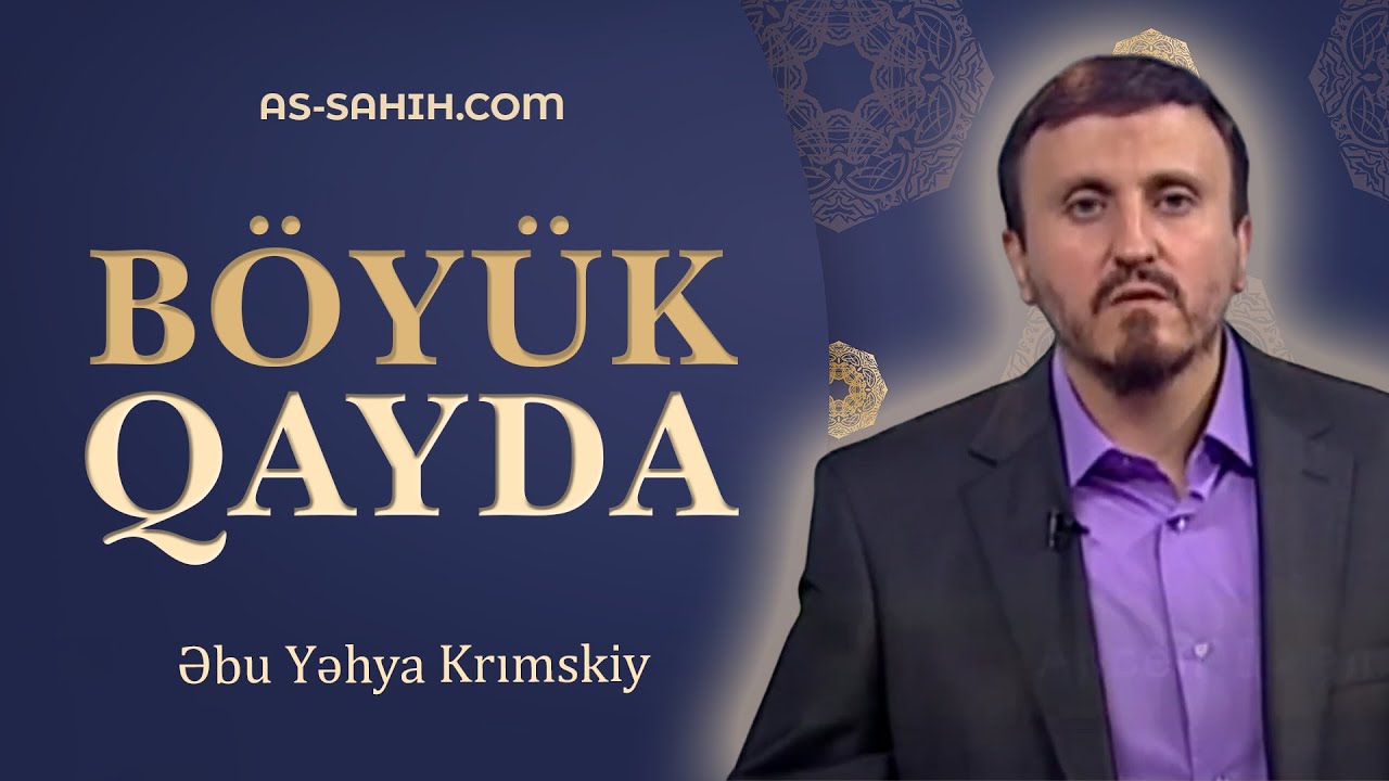 Səadətin açarı | Böyük qayda -2 | Əbu Yəhya Krımskiy - YouTube