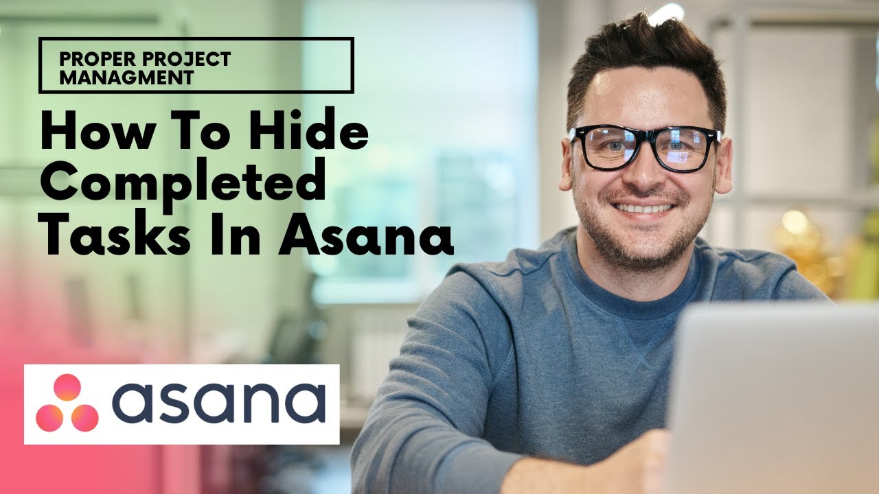 How To Hide Completed Tasks In Asana The Simple Way YouTube How To Hide Completed Tasks In Asana The Simple Way YouTube