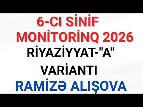 6-CI SİNİF MONİTORİNQ 06.06.2026| İMTAHAN SUALLARI-A VARİANTI İZAHI | RİYAZİYYAT | RAMİZƏ ALIŞOVA 