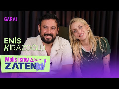 Enis Kirazoğlu | Melis İşiten ile Zaten Şov