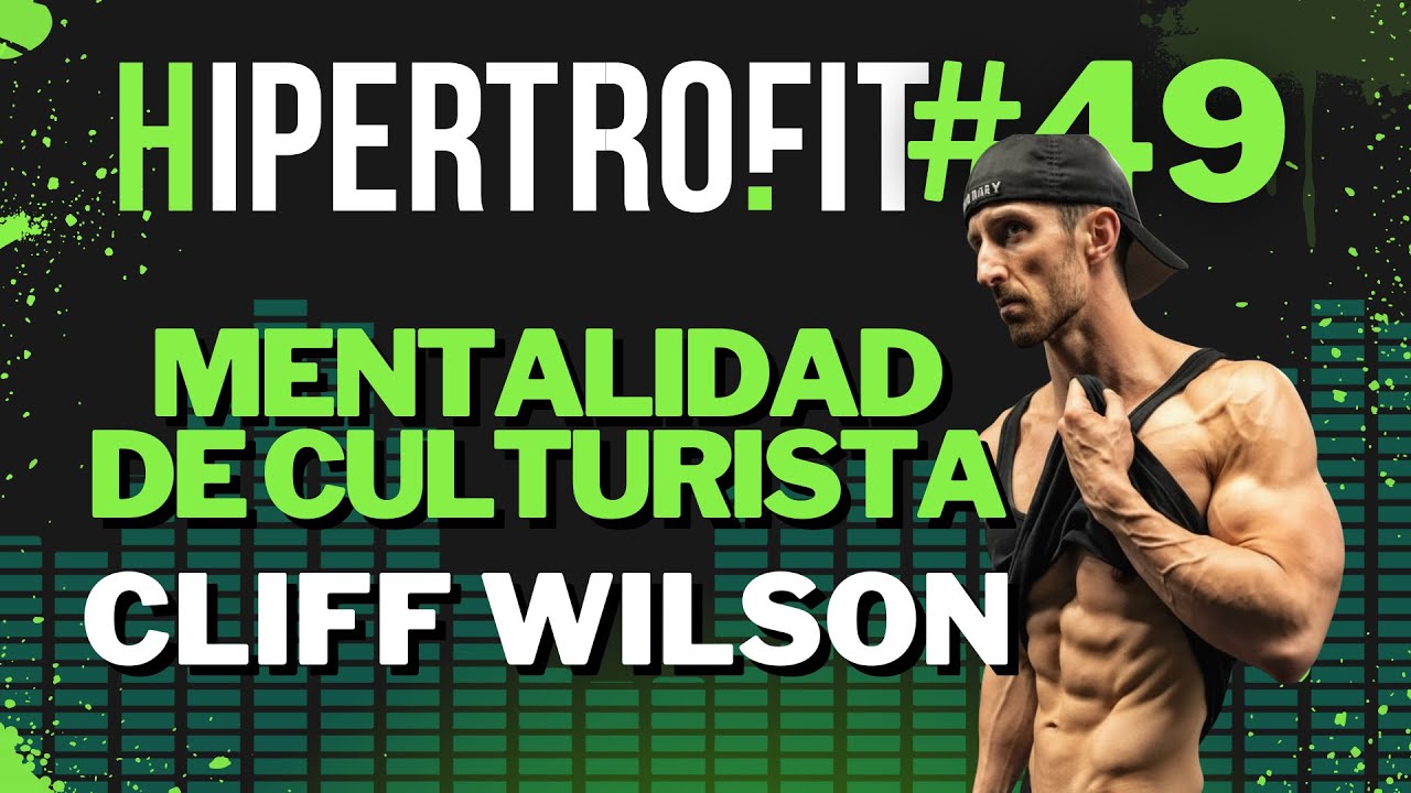 Mentalidad de culturista con Cliff Wilson | Bodybuilder Mindset - YouTube
