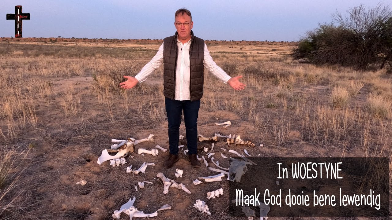 In Woestyne maak God dooie bene lewendig - YouTube