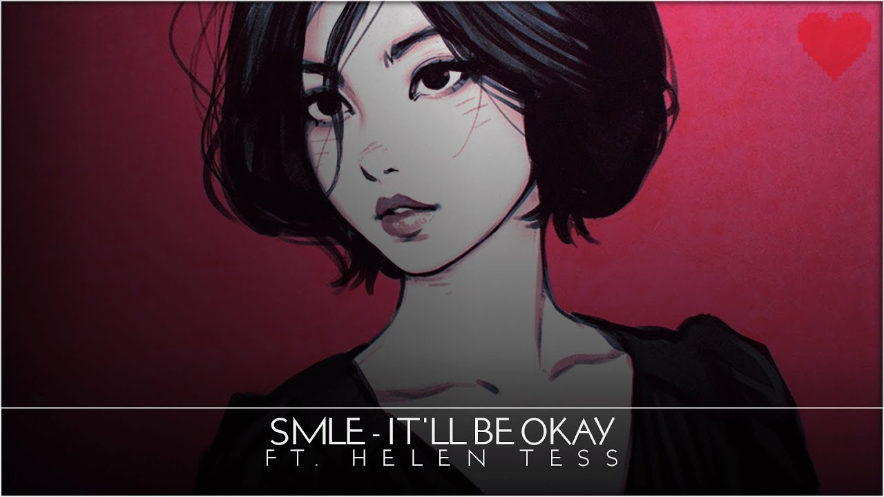 SMLE - It'll Be Okay (ft. Helen Tess) - YouTube
