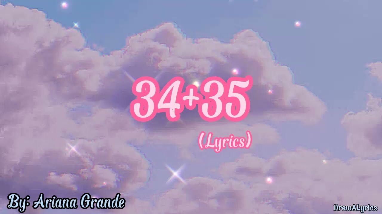 Ariana Grande - 34+35 [Lyrics] - YouTube
