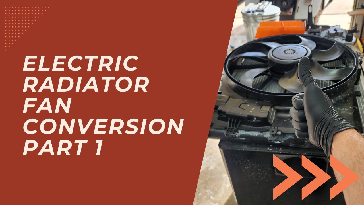 Electric Radiator Fan Conversion Part 1 - YouTube