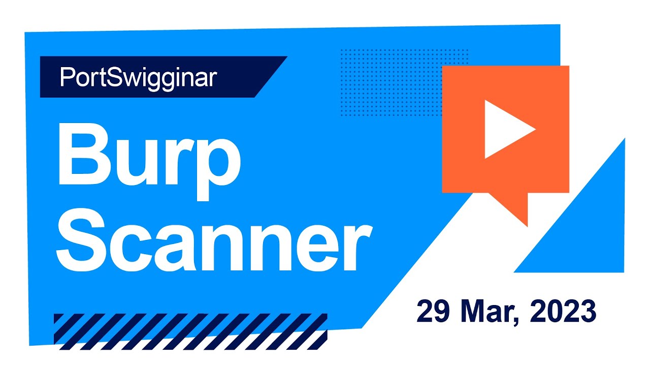 PortSwigginar: Burp Scanner for pentesters - March 2023 - YouTube