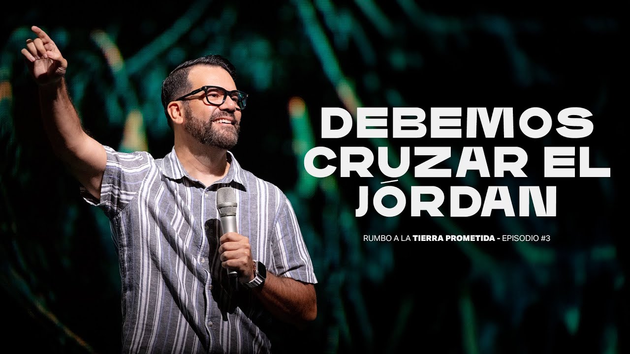 Debemos cruzar el Jórdan | Rumbo a la Tierra Prometida - Parte 3 ...
