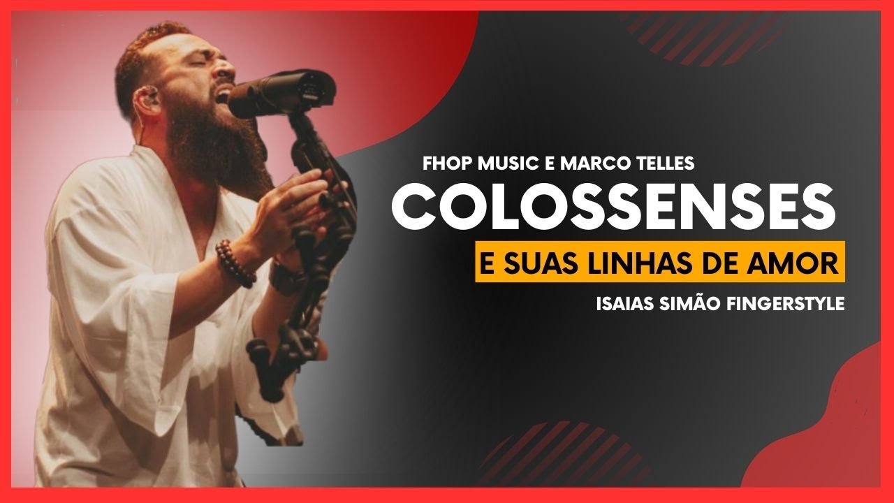 fhop music, Marco Telles | COLOSSENSES E SUAS LINHAS DE AMOR (Fingerstyle Violão) - YouTube