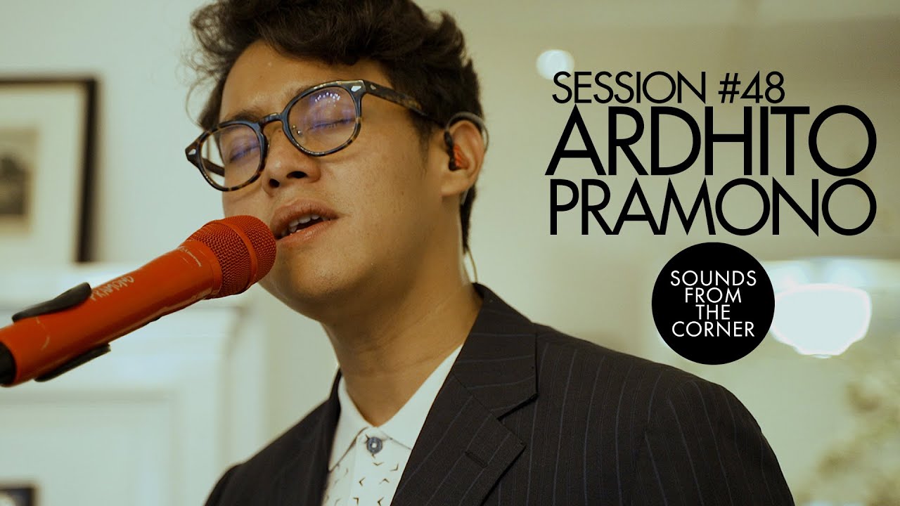 Sounds From The Corner : Session #48 Ardhito Pramono - YouTube