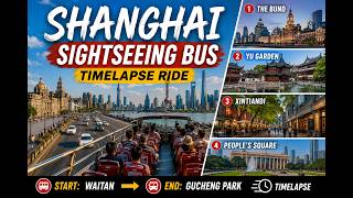 [Timelapse]  Shanghai Sightseeing Bus – From the Bund to Yu Garden, Xintiandi | Aug 26, 2026