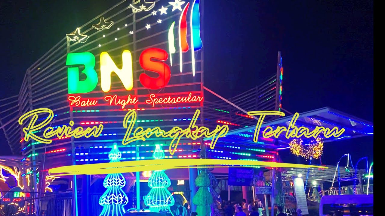 Review Lengkap Terbaru BNS (Batu Night Spectacular) - YouTube