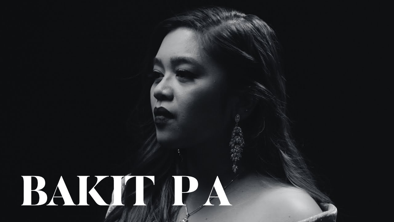 Bakit Pa - YouTube