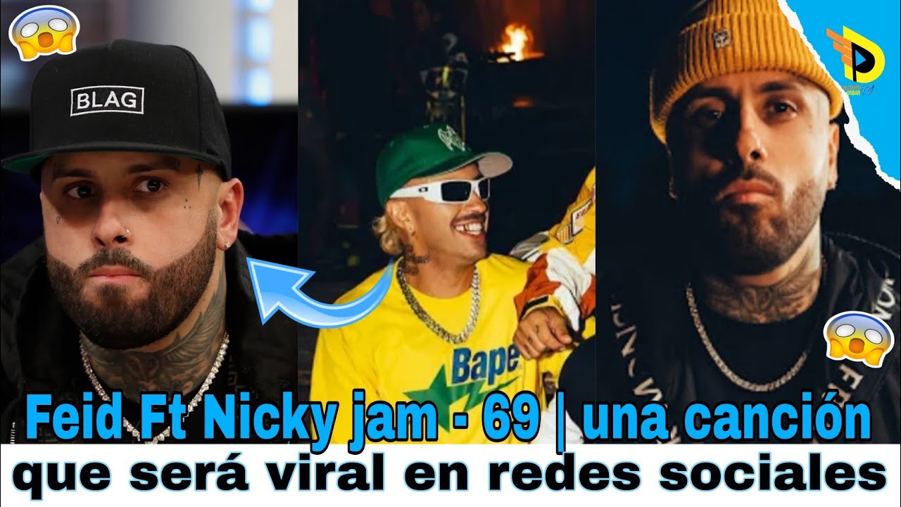 Feid Ft Nicky Jam 69 Una Canción Que Será Viral En Redes Sociales Youtube