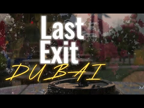 Last Exit - Dubai 🍋🍃💚💛 - YouTube