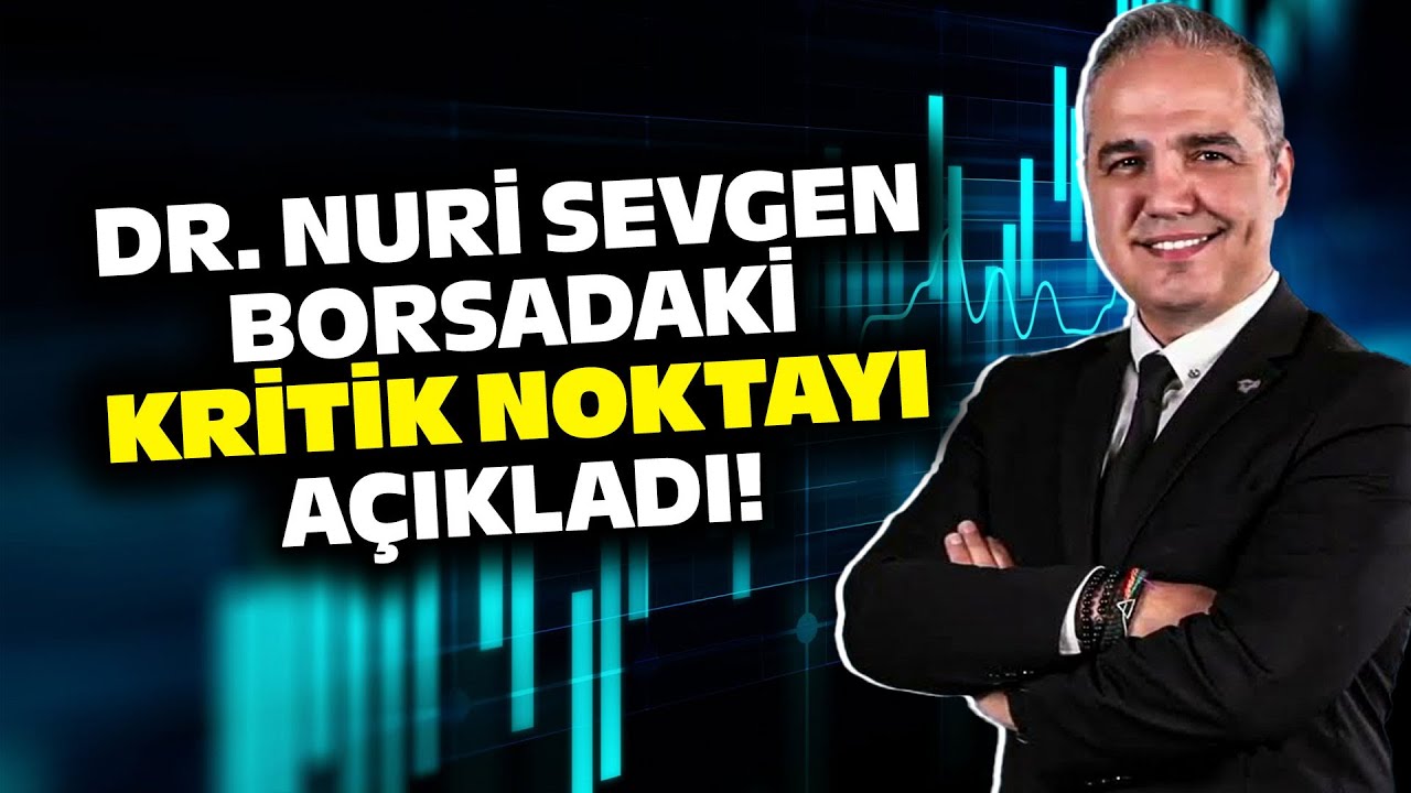 Dr. Nuri Sevgen'den Borsa Yorumu! "Eğer Bu Seviyenin Üzerinde Kalırsa..." - YouTube