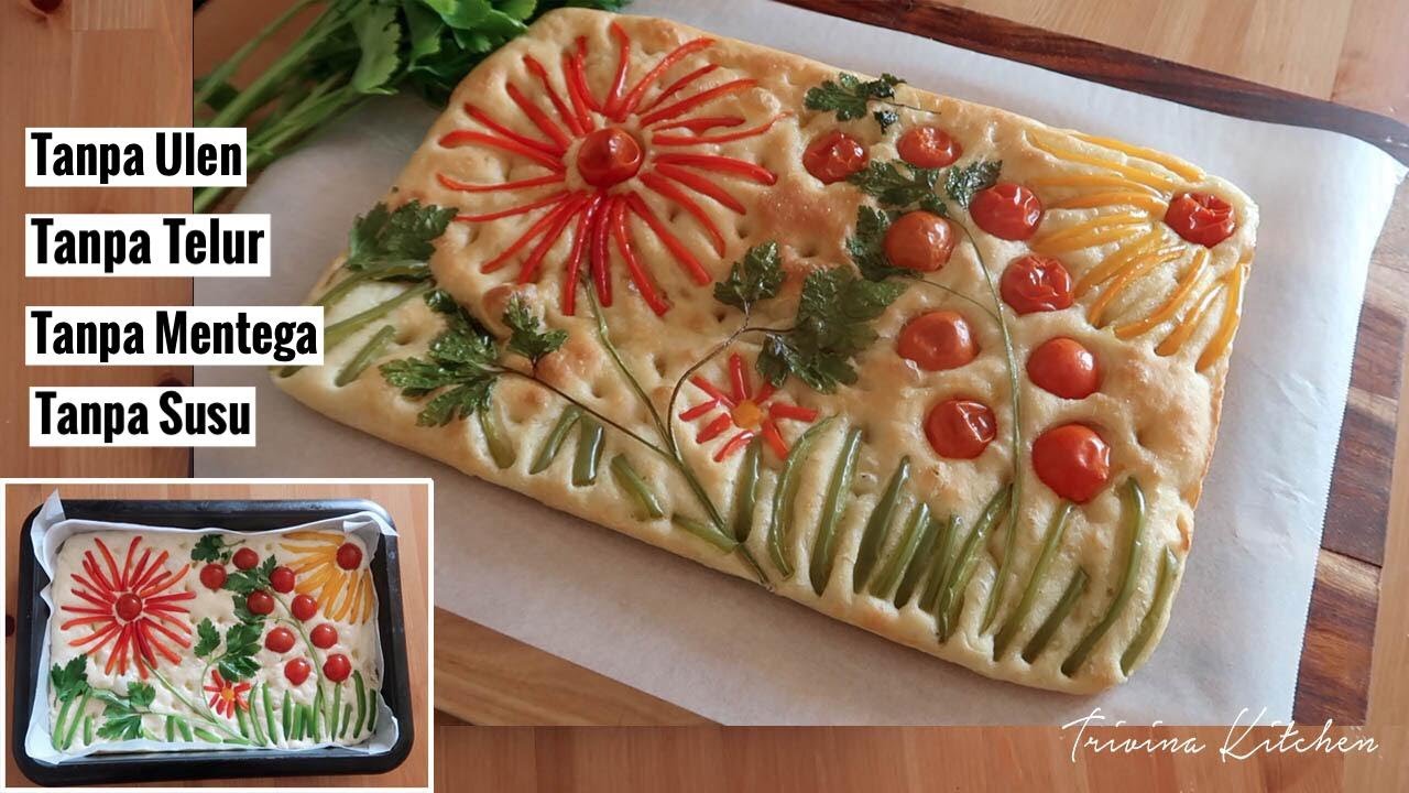 Roti Taman Bunga yang Cantik | Focaccia Bread | Tanpa Ulen Tanpa Telur ...