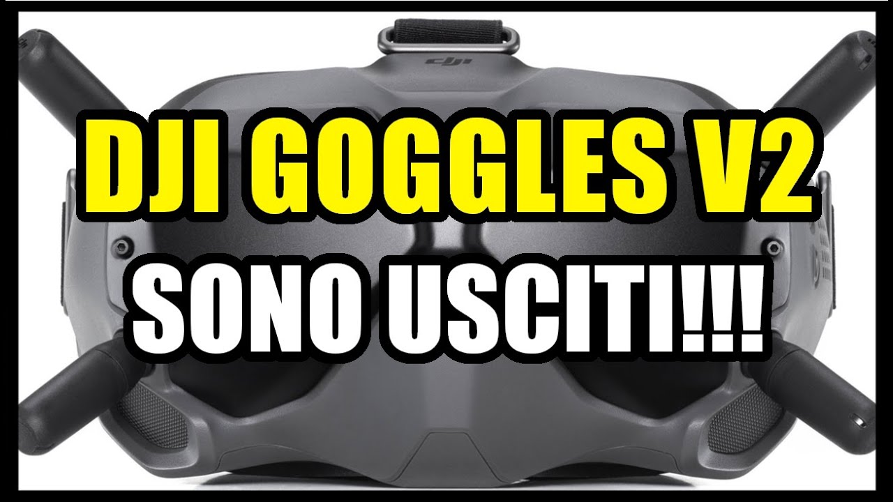 DJI GOGGLES V2 SONO USCITI!!! COSA NE PENSO E COSA CAMBIA DAI DJI ...