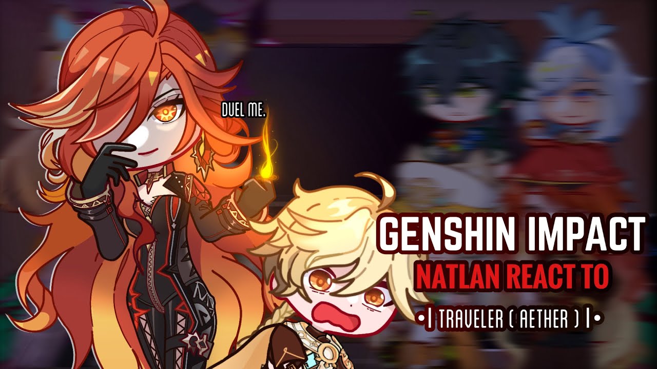 ☀️ Natlan Characters React to Traveler ( Aether ) Pt.2 || Gacha Club ...