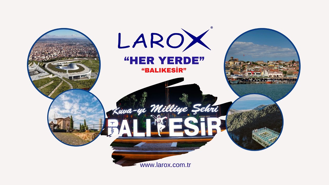 LAROX Her Yerde BALIKESİR - YouTube