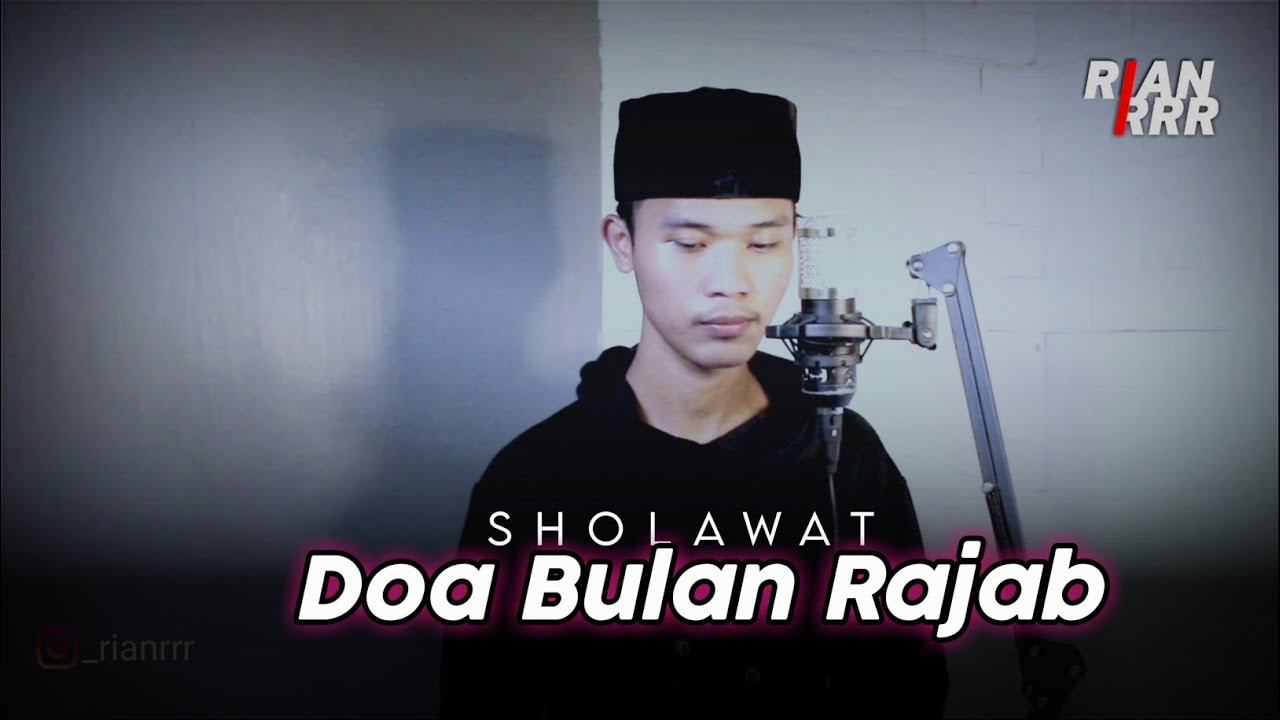Lantunan Doa Bulan Rajab Sy'aban dan Ramadhan by RIAN RRR - YouTube