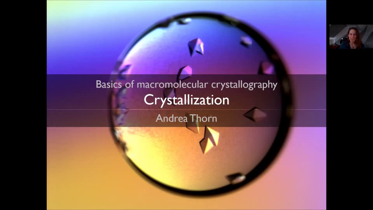 01 Crystallization | Lecture Series "Basics of Macromolecular ...