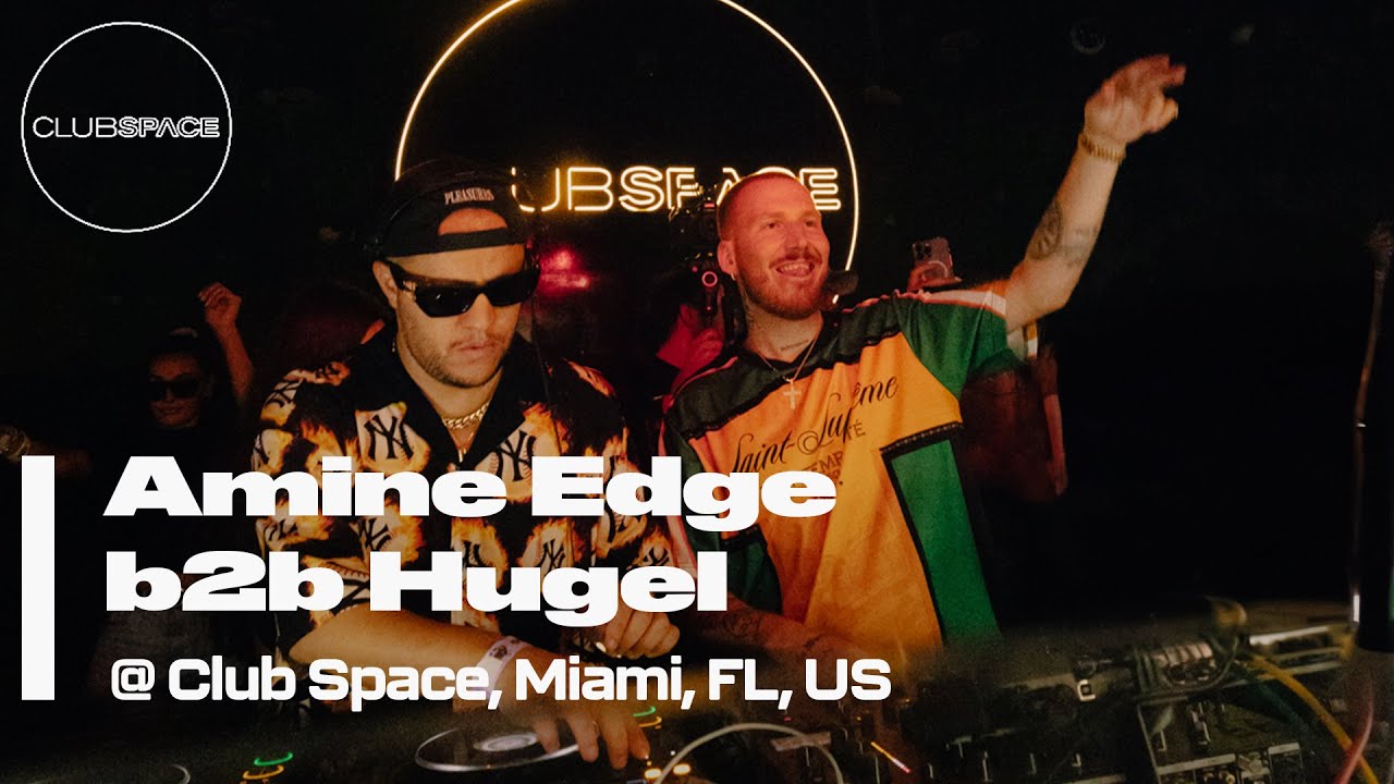 2023.09.10 - Amine Edge b2b Hugel @ Club Space, Miami FL, US - YouTube