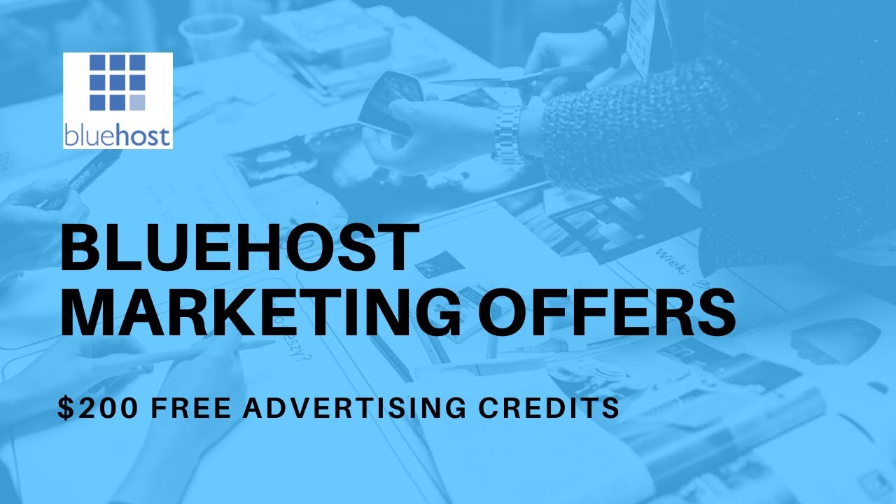 BlueHost Marketing Offers ($200+ Free Advertising) - YouTube