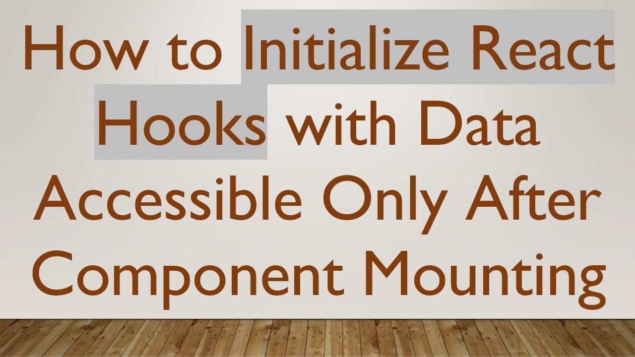 How to Initialize React Hooks with Data Accessible Only After Component Mounting - YouTube