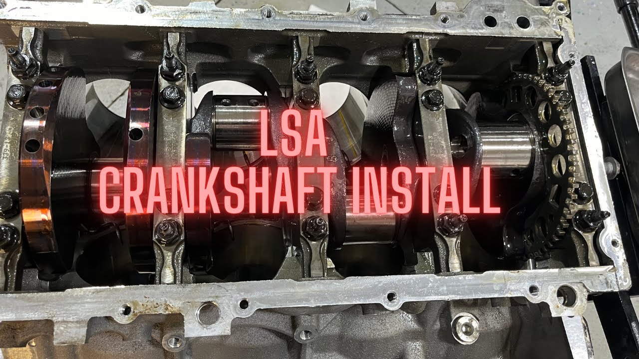 LSA Build Part 1- Crankshaft Install - YouTube