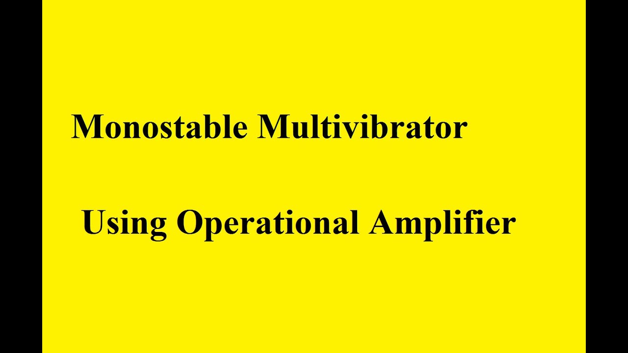 Operation of a Monostable Multivibrator using op amp - YouTube