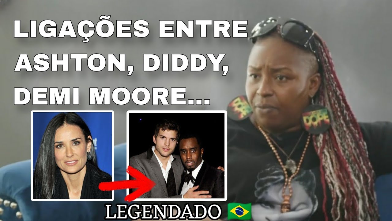 Jaguar Wright sobre Ashton Kutcher, Diddy, Demi Moore, Bruce Willis e... (Legendado) # ...