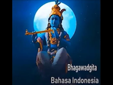 Bhagavad Gita FULL Terjemahan Bahasa Indonesia - Belajar Bhagawadgita Deno 2022