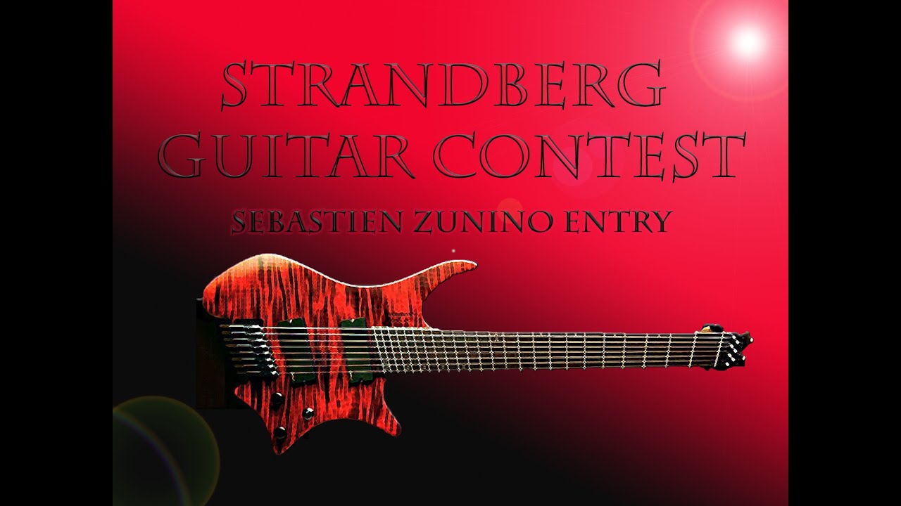 STRANDBERG GUITAR COMPETITION 2015 - SEBASTIEN ZUNINO ENTRY - YouTube