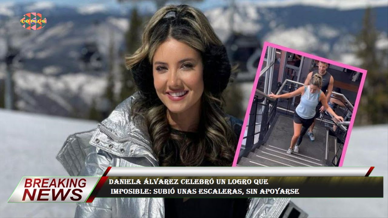 Daniela Álvarez celebró un logro que imposible: subió unas escaleras ...