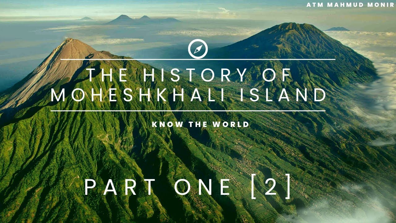 The history of Moheshkhali Island. Prat Two [2]. - YouTube