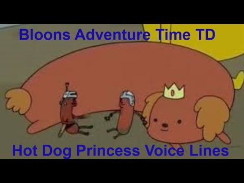 Bloons Adventure Time TD : Hot Dog Princess Voice Lines - YouTube
