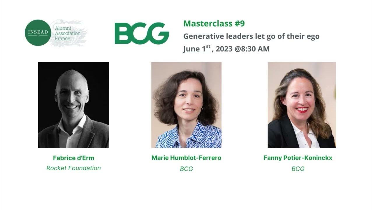 BCG x INSEAD Masterclass #9: Generative Leaders Let Go of Their Ego - YouTube
